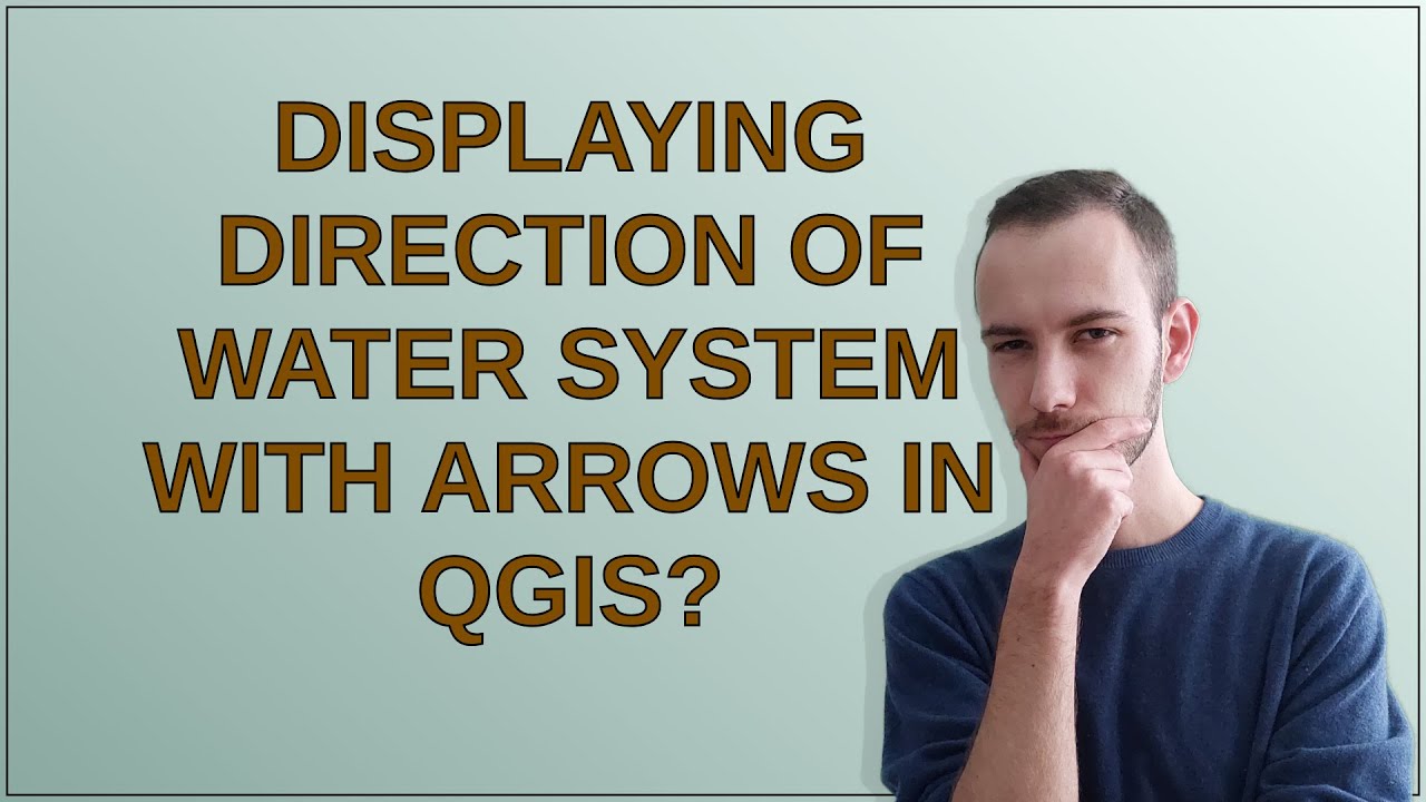 Gis: Displaying direction of water system with arrows in QGIS? - YouTube