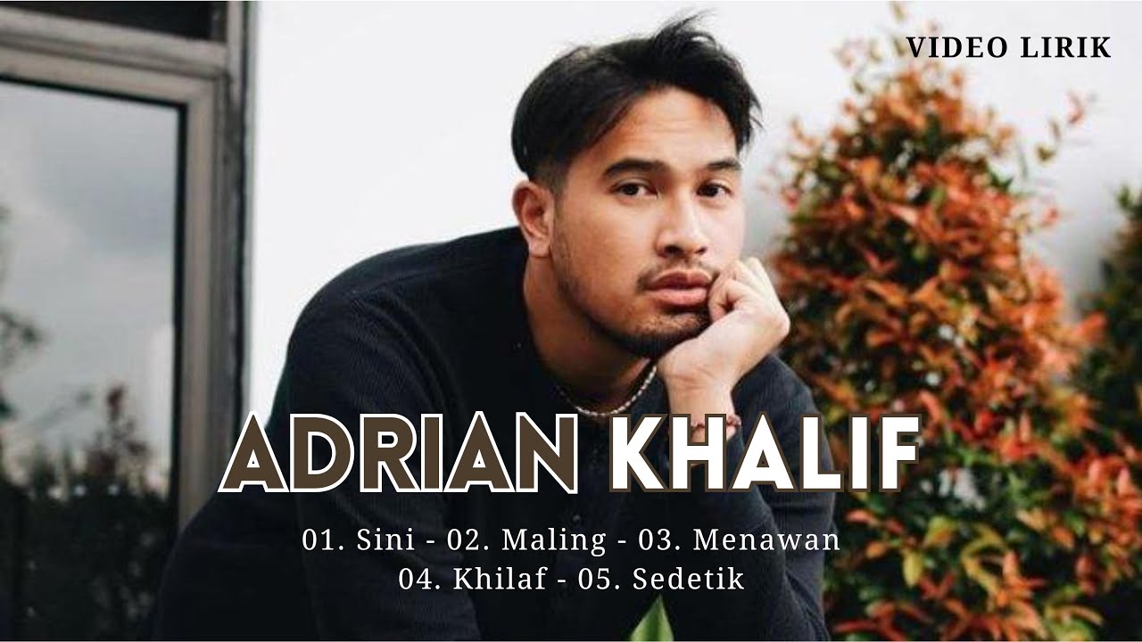 ADRIAN KHALIF FULL ALBUM | VIDEO LIRIK | SINI - MALING - MENAWAN - KHILAF - SEDETIK - YouTube
