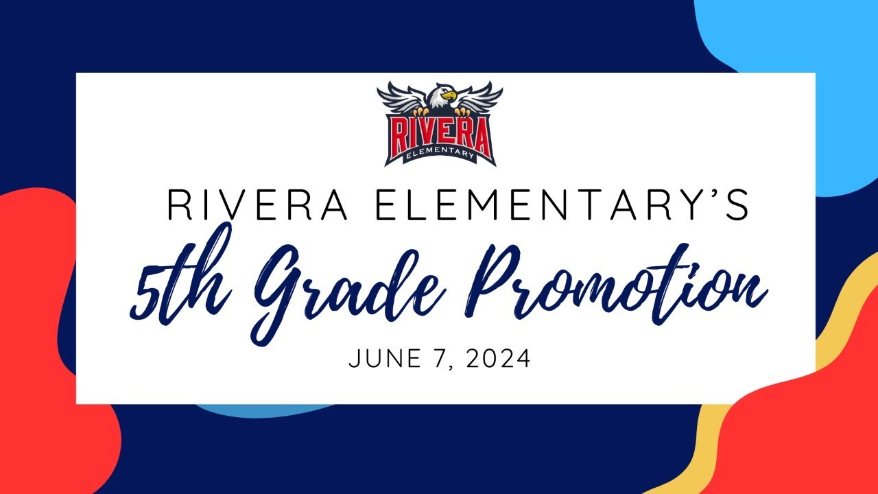 Rivera Elementary's 5th Grade Promotion 2024 - YouTube