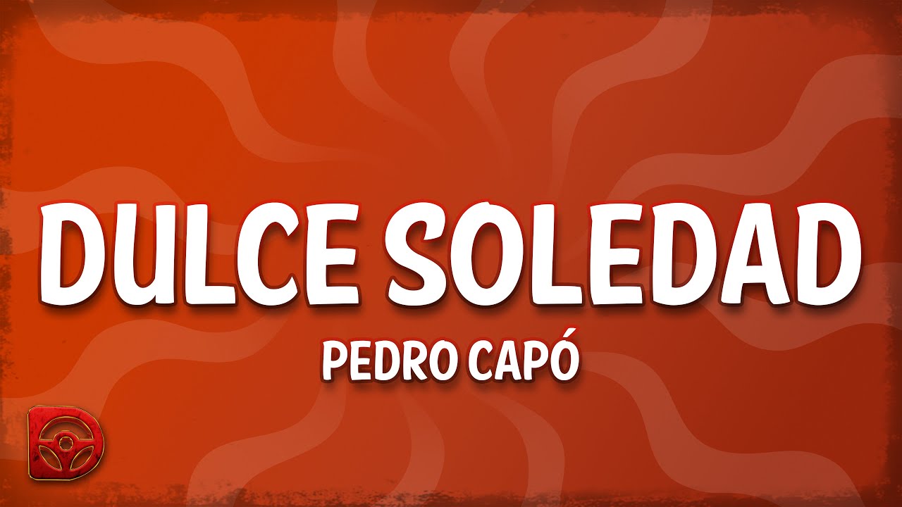 Pedro Capó - Dulce Soledad (Letra/Lyrics) - YouTube