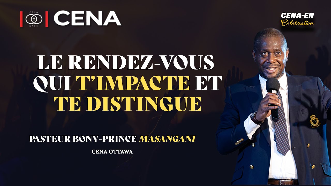 LE RENDEZ-VOUS QUI T’IMPACTE ET TE DISTINGUE / PST. BONY-PRINCE M ...