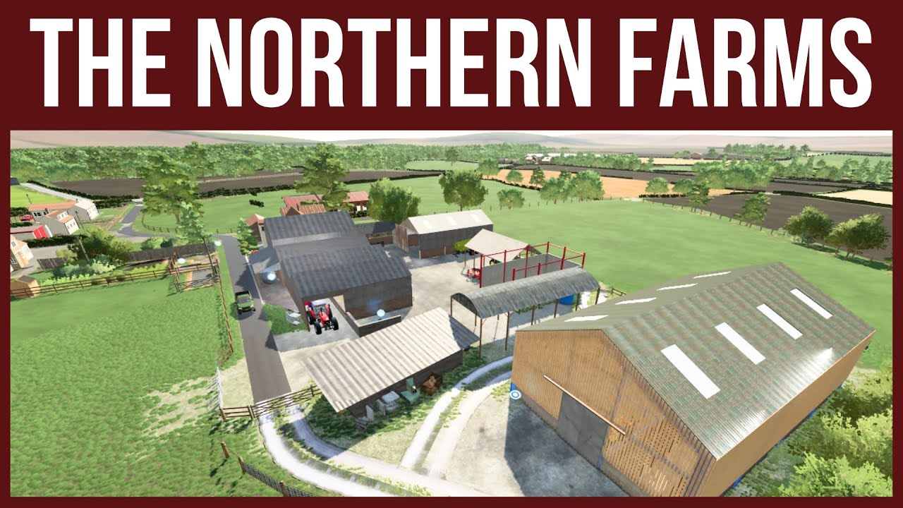 THE NORTHERN FARMS – Map Tour – Farming Simulator 22 - YouTube