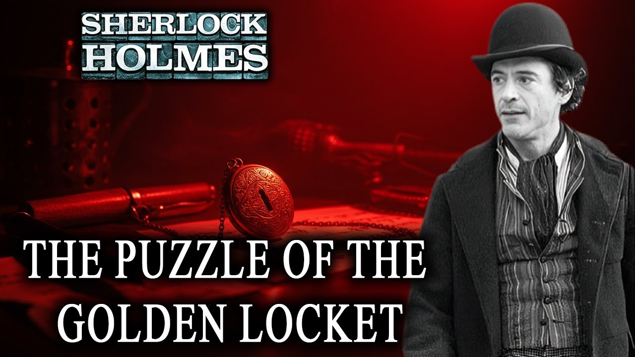 Sherlock Holmes and the Puzzle of the Golden Locket - YouTube
