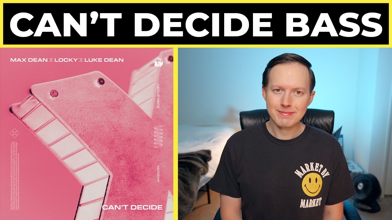 How to Make "Can't Decide" Bass by Max Dean, Luke Dean, Locky - YouTube