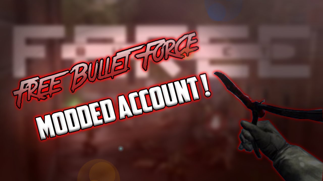 Free Bullet Force Modded/Hacked Acc !!! *With Butterfly Knife* - YouTube