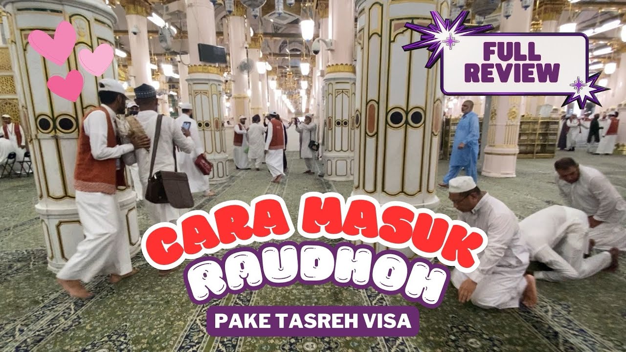 Cara Lengkap Masuk Raudhoh pake Tasreh Visa - YouTube