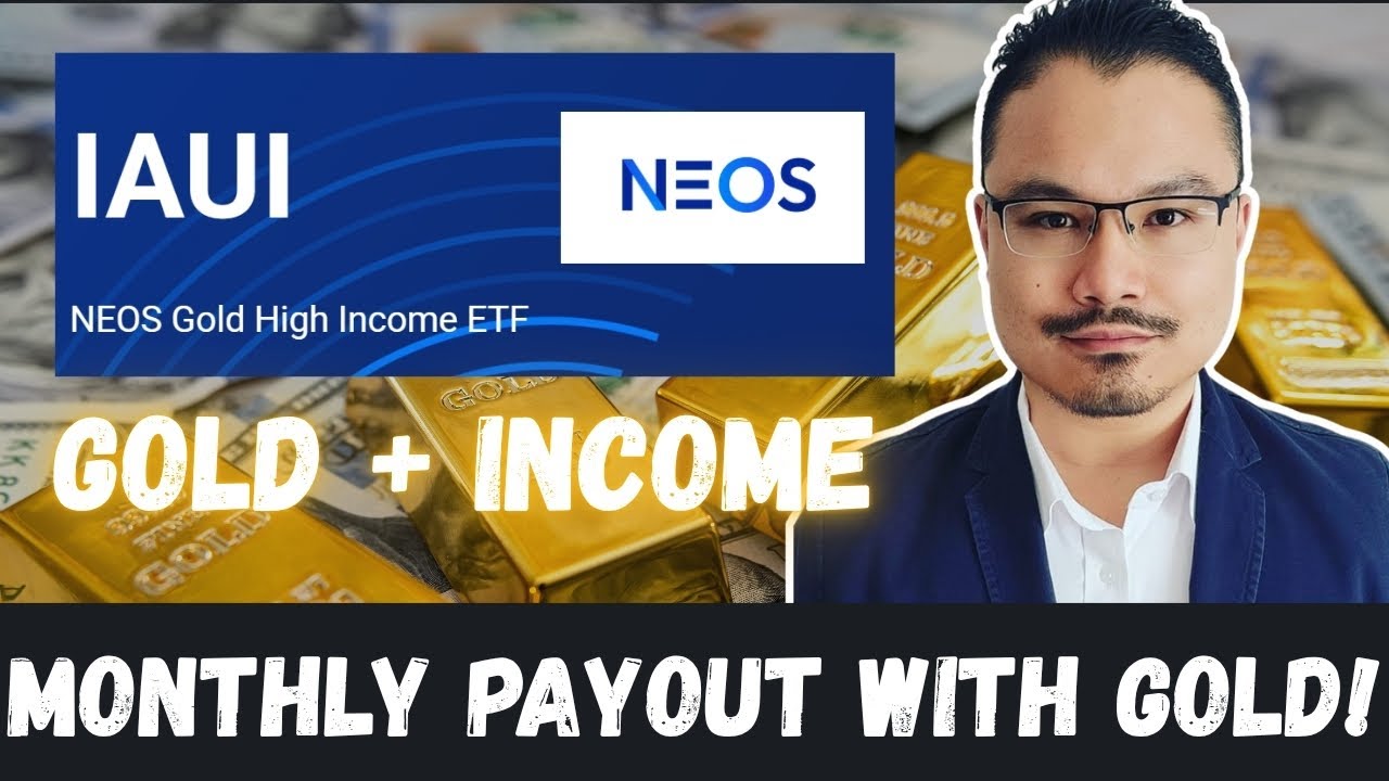 (NEW!) NEOS Just Launched a HIGH INCOME GOLD ETF (IAUI) That Pays ...