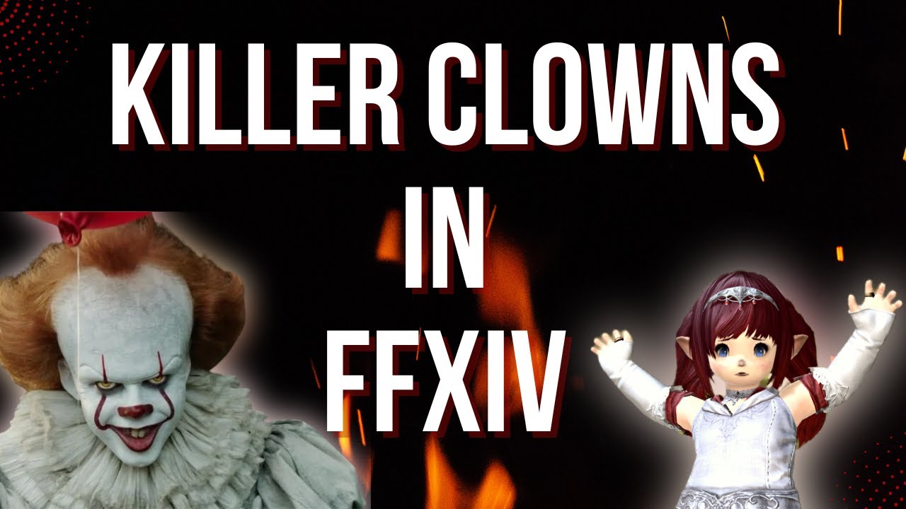 Killer Clowns in FFXIV - YouTube