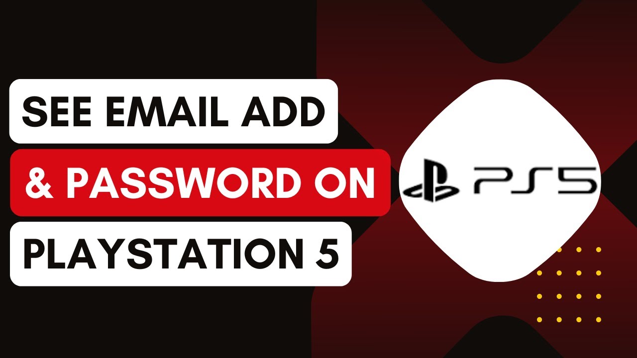 How To See Your Email And Password On PlayStation 5 - Tutorial ! - YouTube