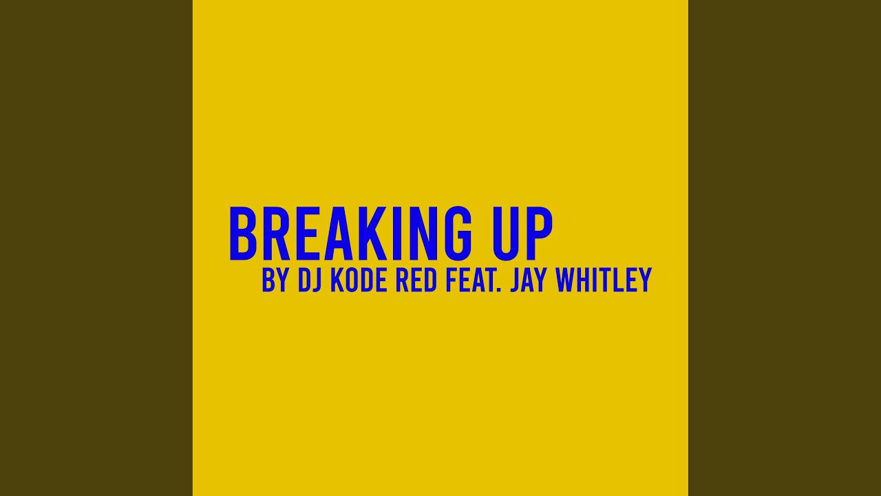 Breaking Up (feat. Jay Whitley) - YouTube