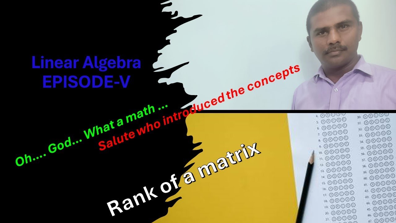 LA EPISODE 5 | Rank of a Matrix | Problems on rank of a matrix - YouTube