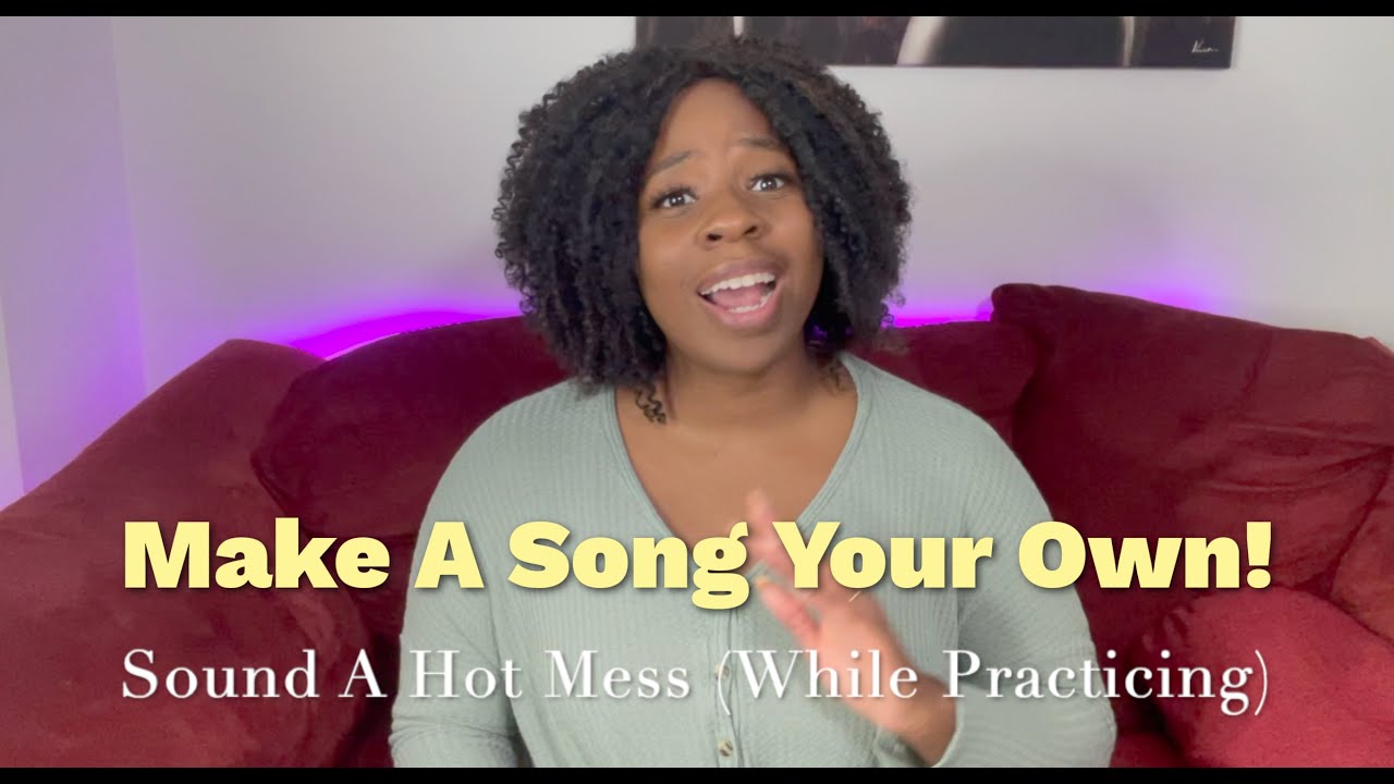 How To Make A Cover Song Your Own (When Singing) - YouTube