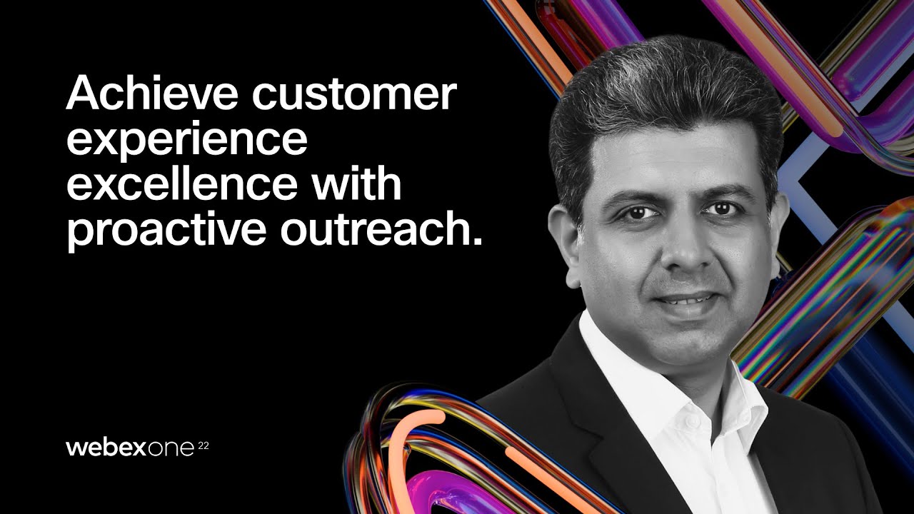 WebexOne '23 - Achieve customer experience excellence with proactive ...