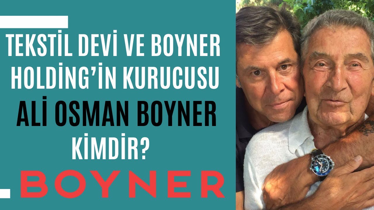 Boyner Holding’in Kurucusu ve Tekstil Devi Olan Osman BOYNER Kimdir ...