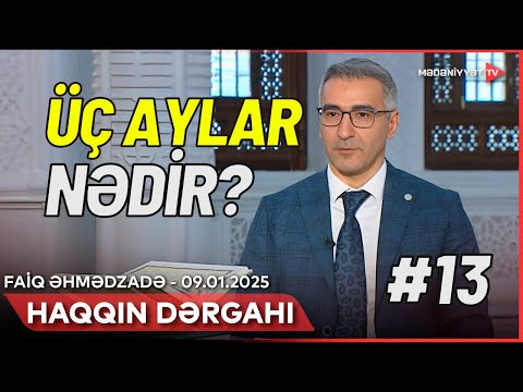 Üç aylar: Rəcəb, Şaban, Ramazan | Faiq Əhmədzadə | 09.01.2025