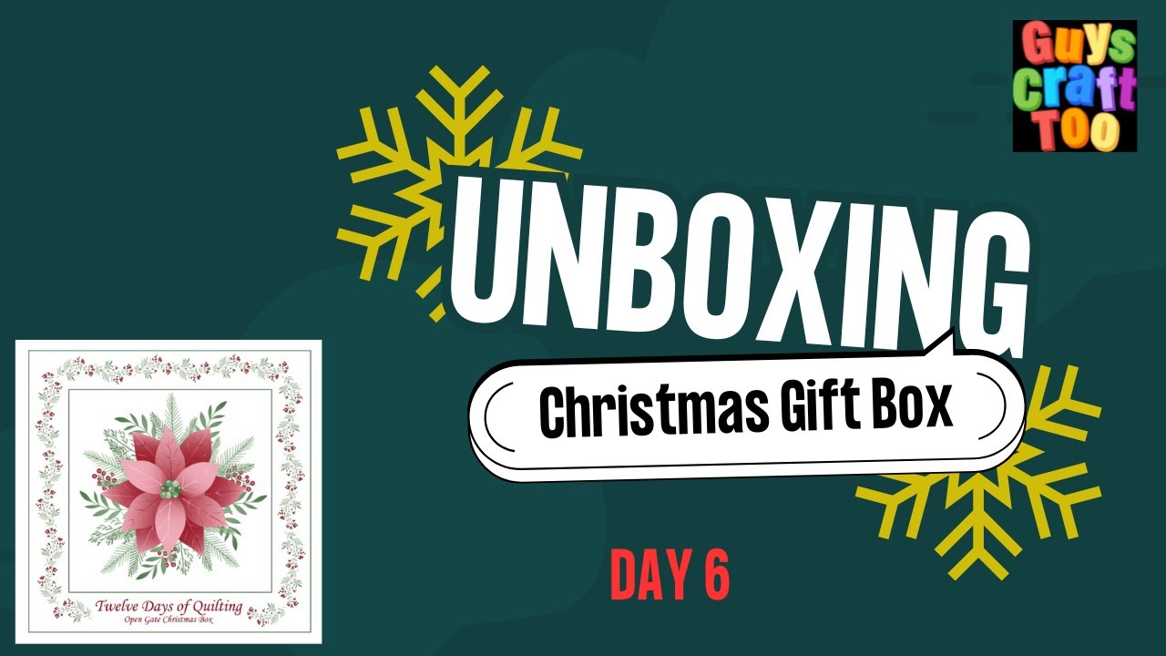 Twelve Days of Quilting Open Gate Quilt Box 2024 Day 6 - YouTube