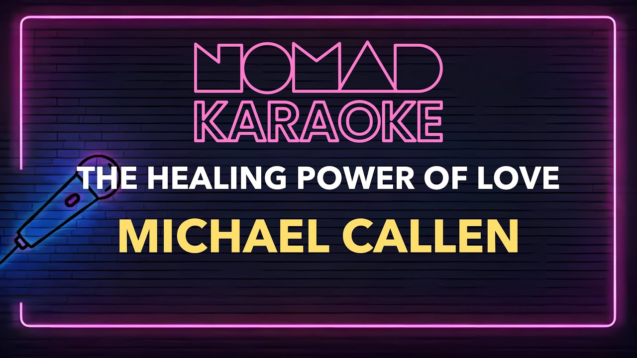 Michael Callen - The Healing Power Of Love (Karaoke) - YouTube