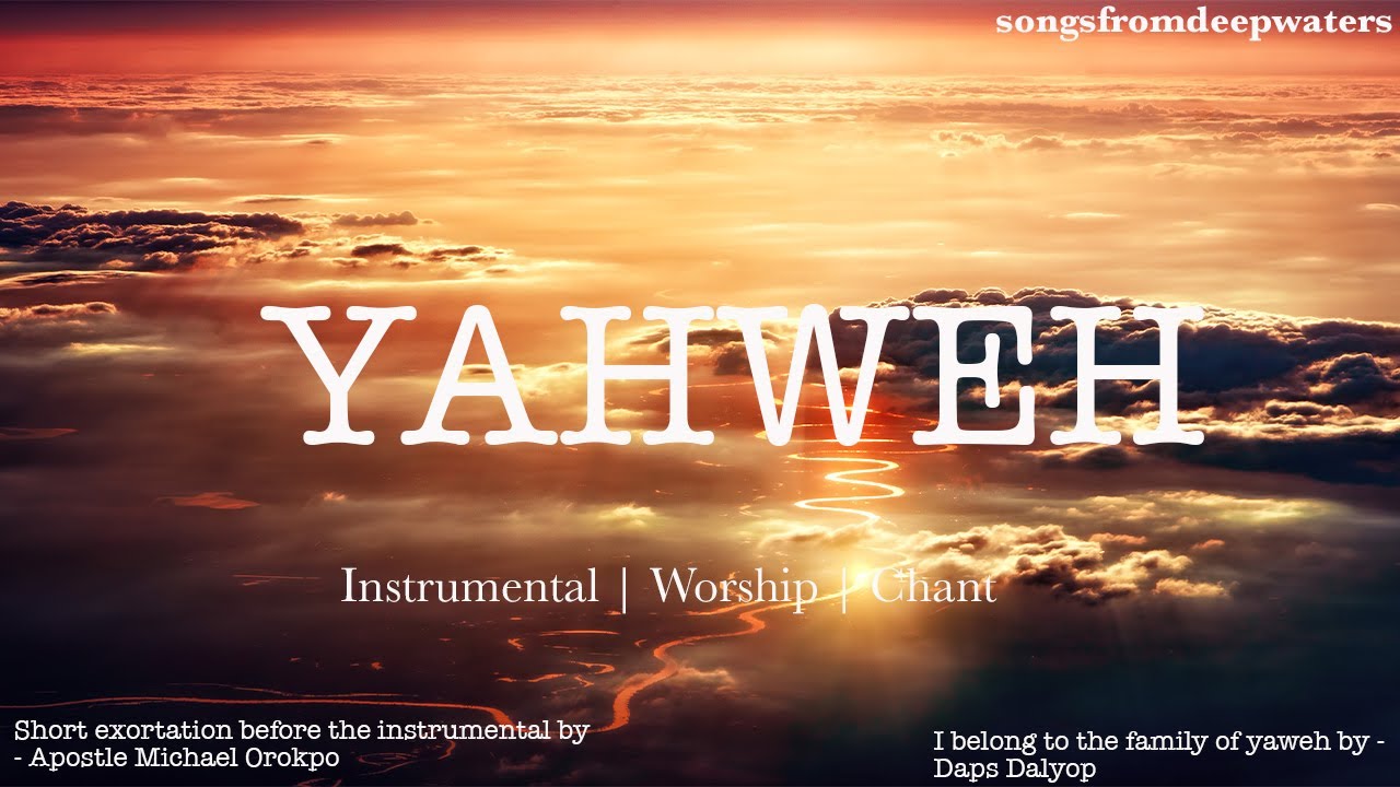 I BELONG TO THE FAMILY OF YAHWEH INSTRUMENTAL - APOSTLE MICHAEL OROKPO ...