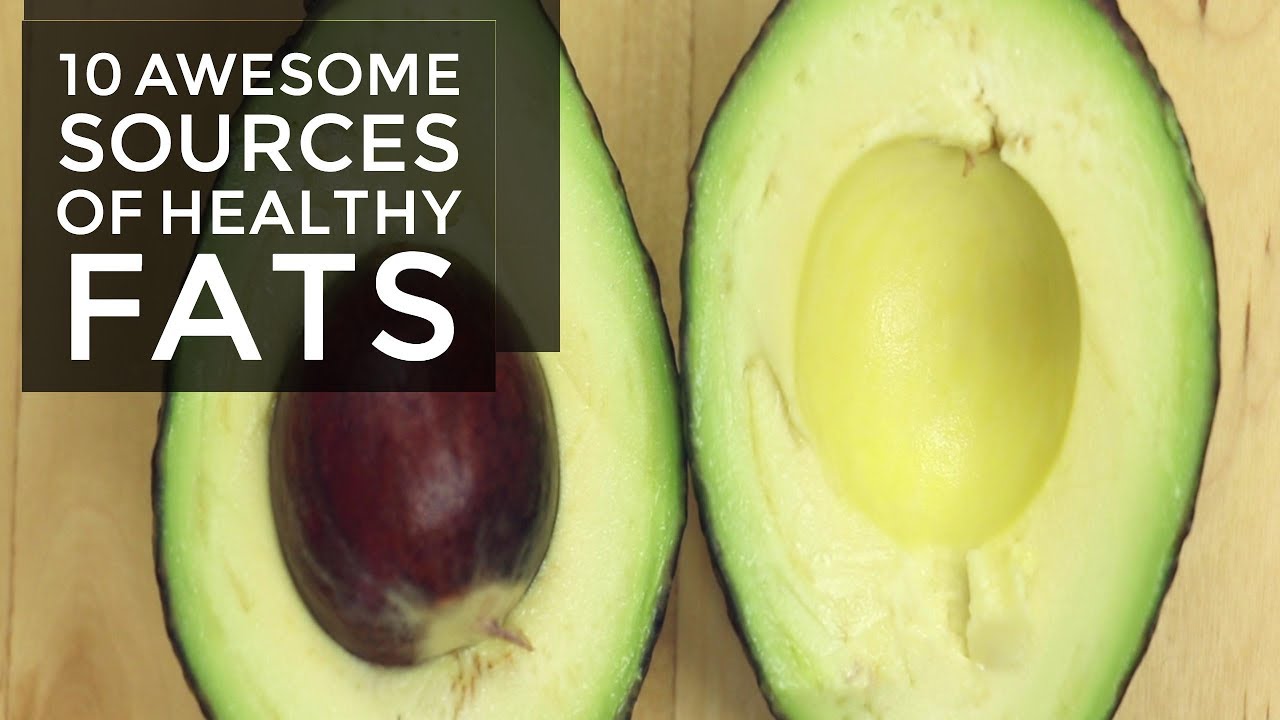 10 Awesome Sources of Healthy Fats - YouTube