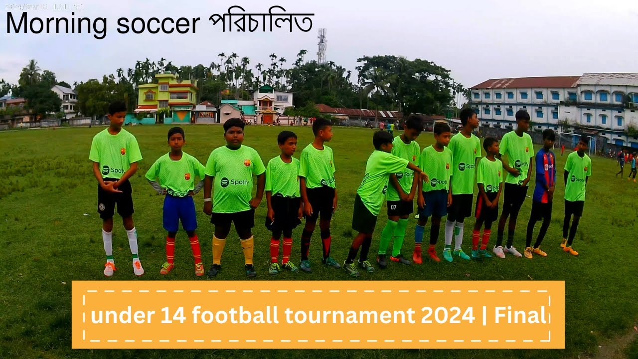 Morning soccer পরিচালিত | under 14 football tournament 2024 | Final ...