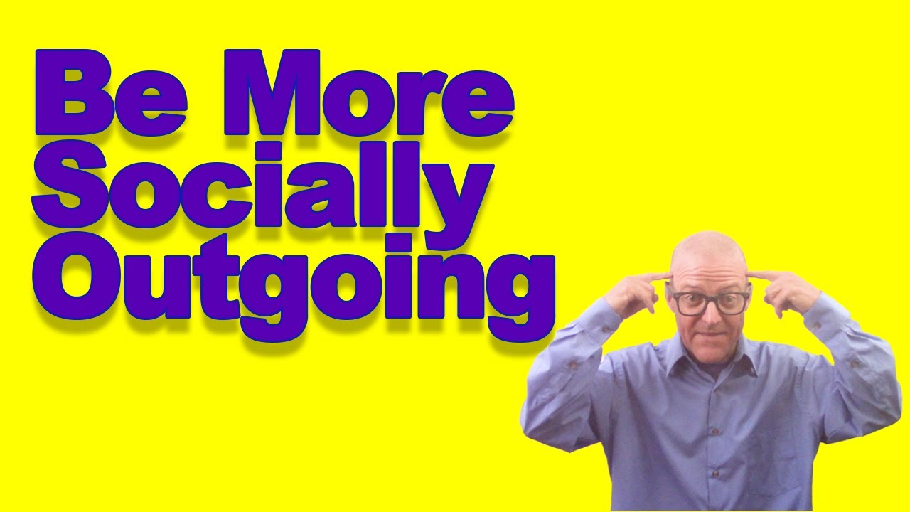 How To Be More Socially Outgoing - Easy Shift For Massive Results - YouTube