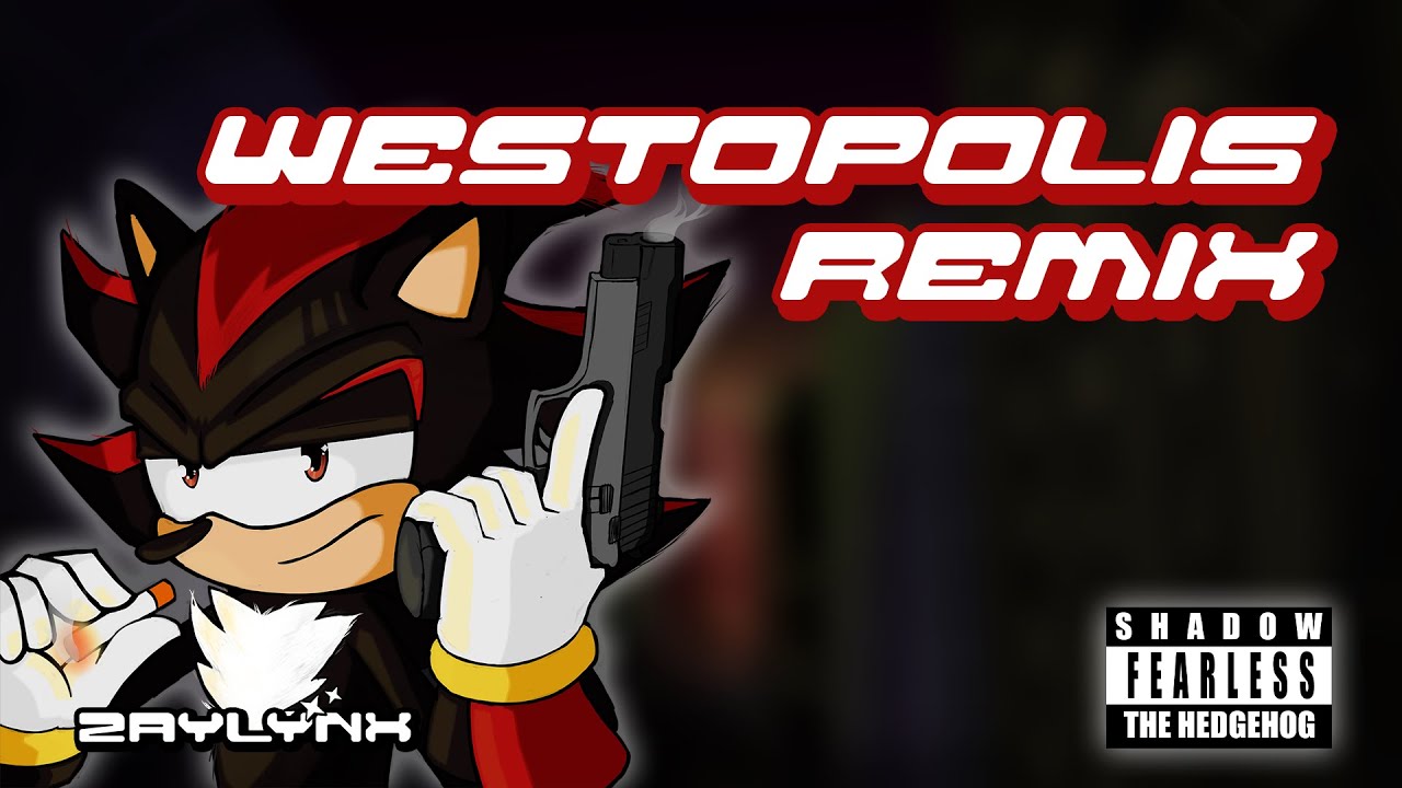 Westopolis Remix by ZayLynx - Shadow the Hedgehog - YouTube