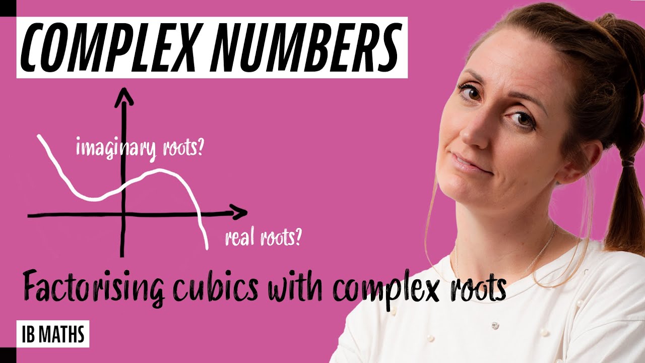 Factorising Cubics into Complex Roots | A-Level & IB Maths Explained ...