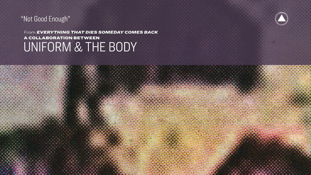 Uniform & The Body - Not Good Enough (Official Audio) - YouTube