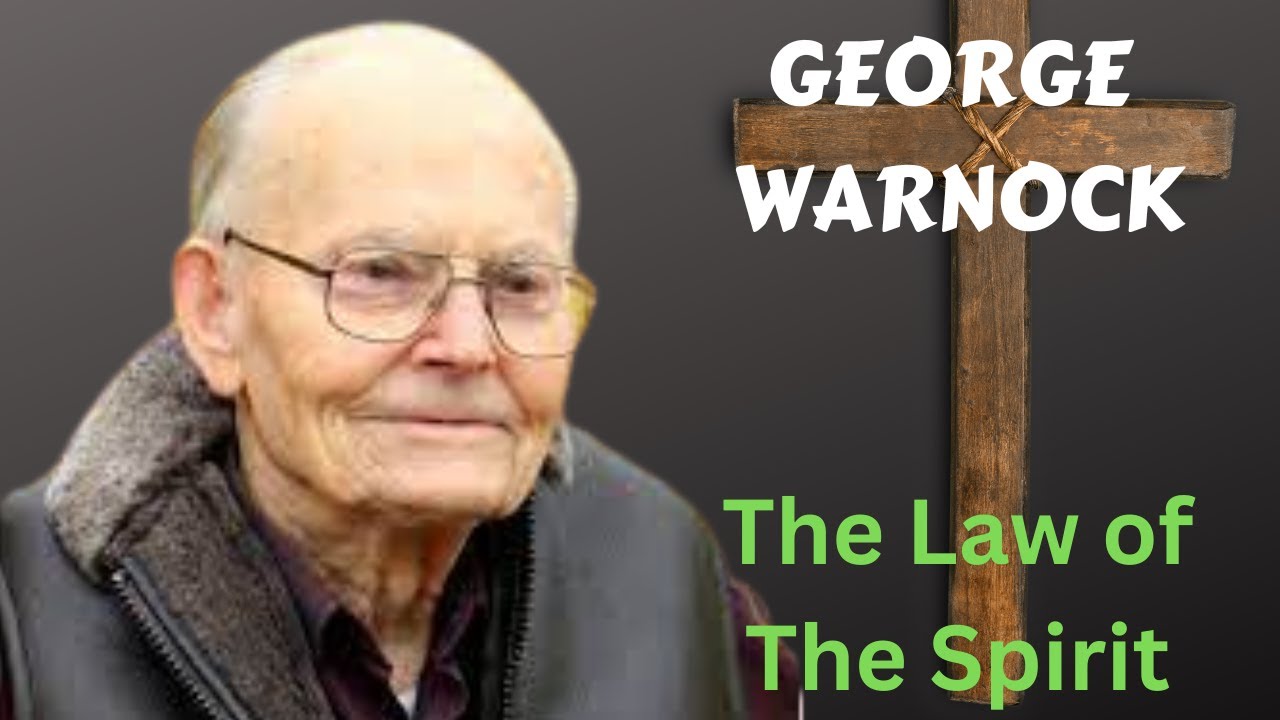 The Law of the Spirit - George Warnock - YouTube