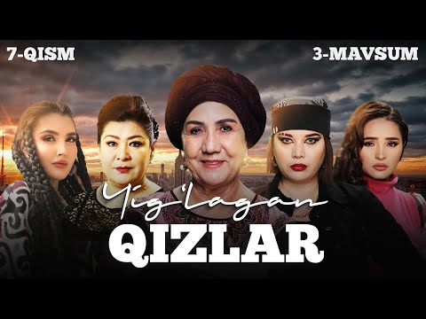 Yig'lagan qizlar 7-qism (3 Mavsum)