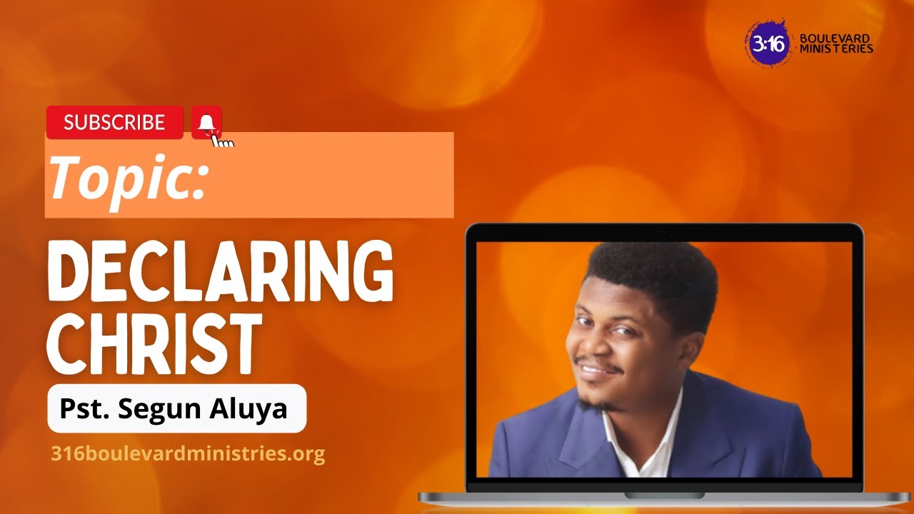 DECLARING CHRIST (PART A) || VOYAGE (SERIES) || SEGUN DAVID ALUYA - YouTube