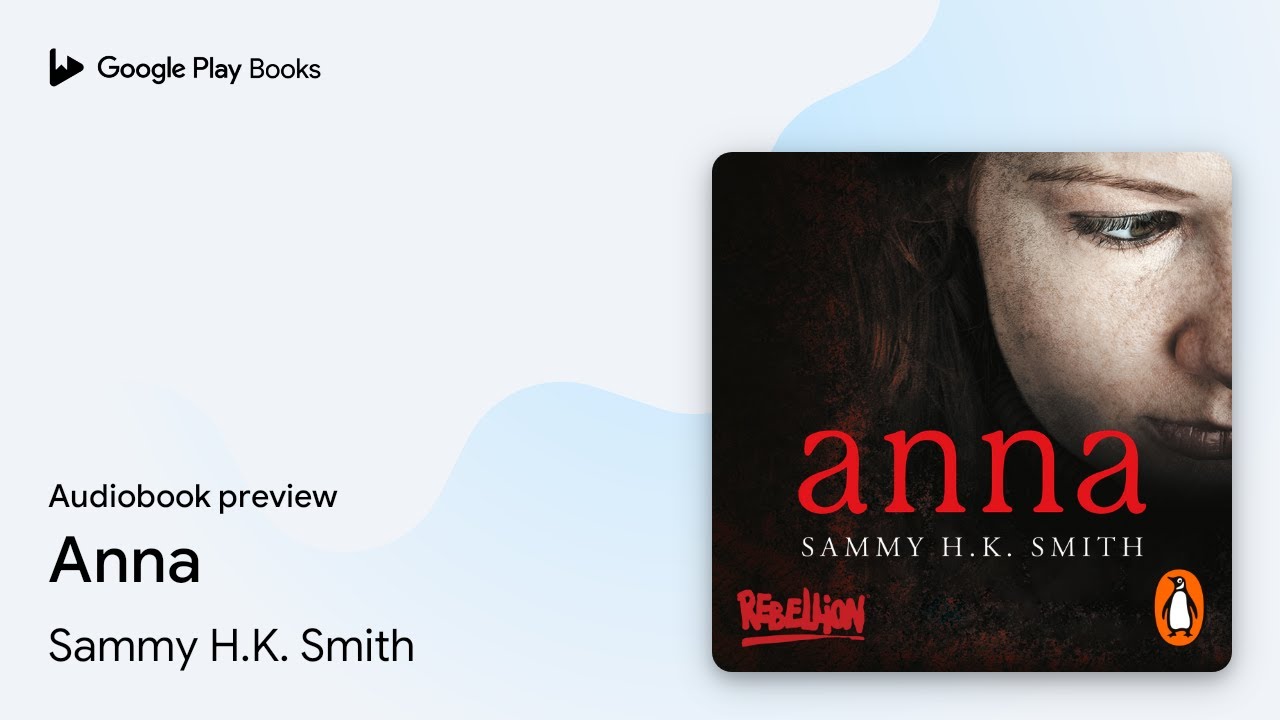 Anna by Sammy H.K. Smith · Audiobook preview - YouTube