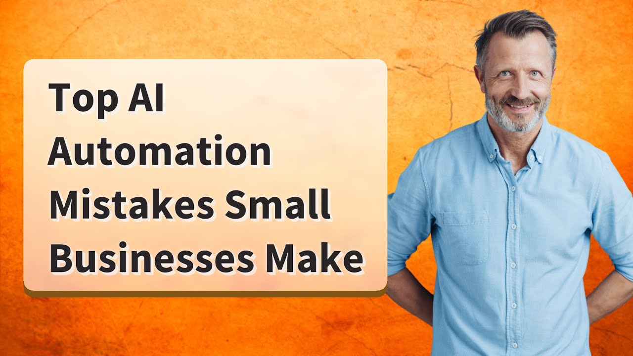 Top AI Automation Mistakes Small Businesses Make - YouTube
