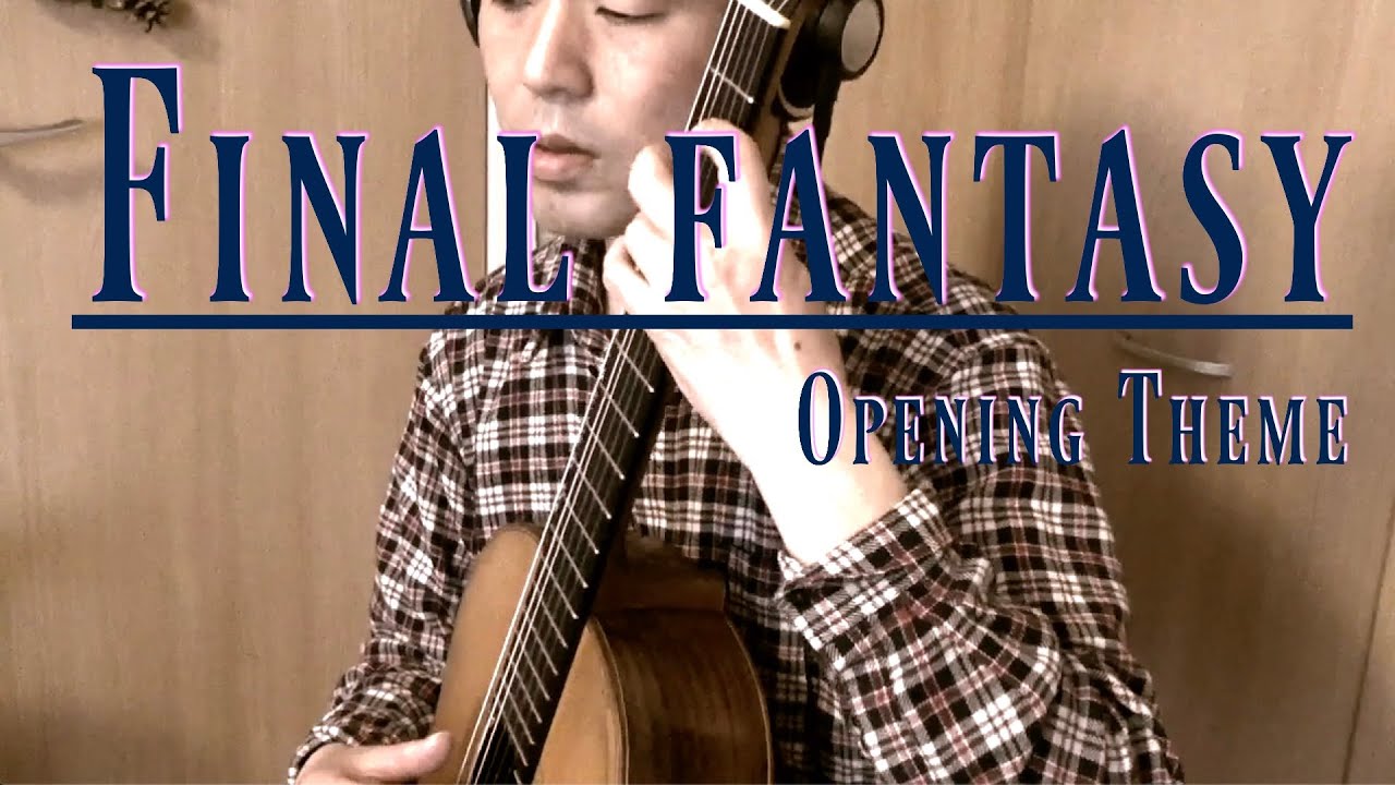 Opening Theme 〜 Final Fantasy Ⅰ 【classical guitar】 - YouTube