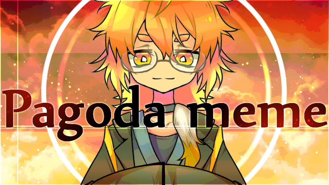 【WT】👓誕2023★Pagoda【meme】 - YouTube