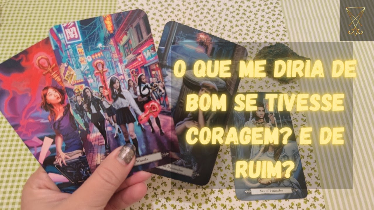 O que me diria de bom se tivesse coragem? e de ruim? 81998966126 - YouTube