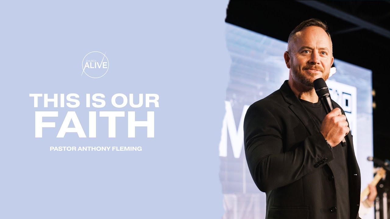 This is Our Faith | Week 4 | Pastor Anthony Fleming | Church Alive ...