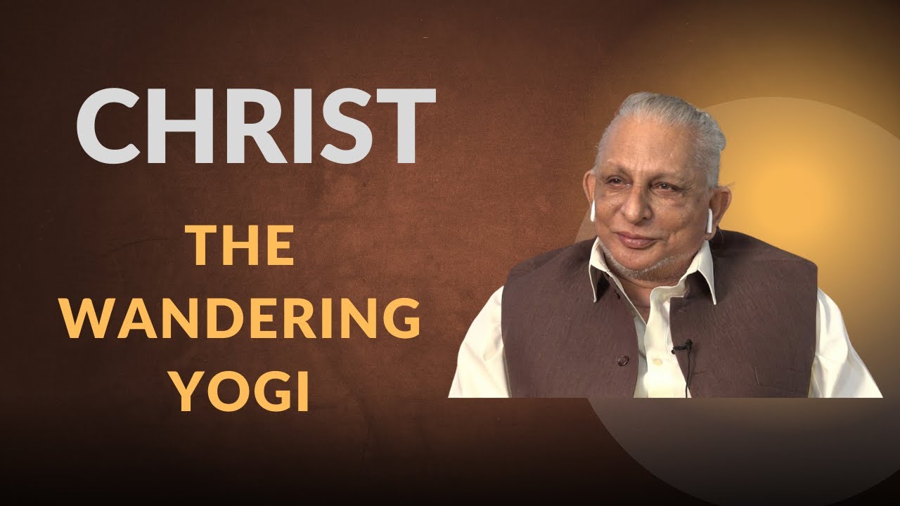 Jesus Christ - The Wandering Yogi; A Spiritual Being Par Excellence ...