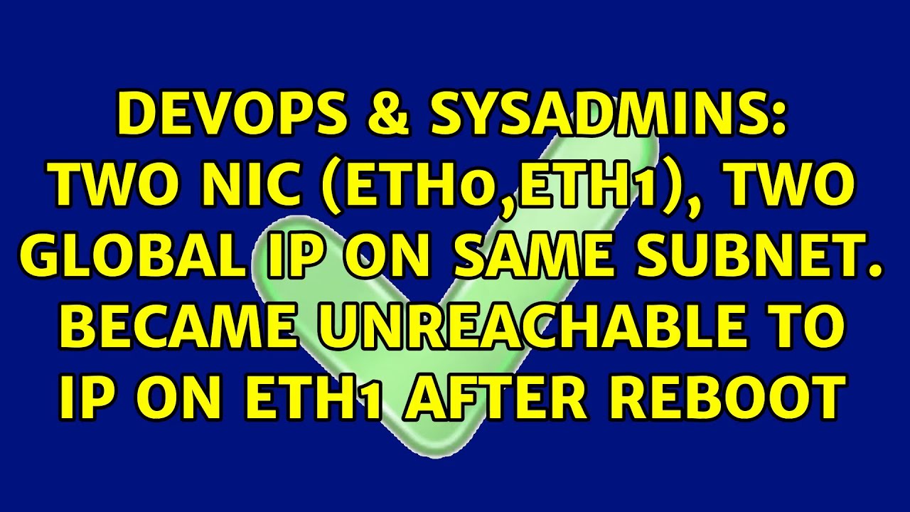 Two Nic Eth0eth1 Two Global Ip On Same Subnet Became Unreachable To Ip On Eth1 After Reboot