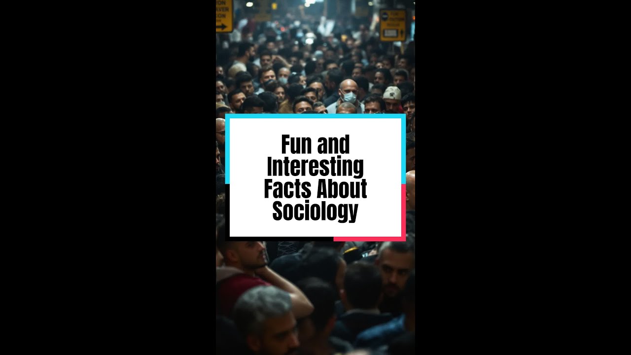 Fun and Interesting Facts About Sociology - YouTube