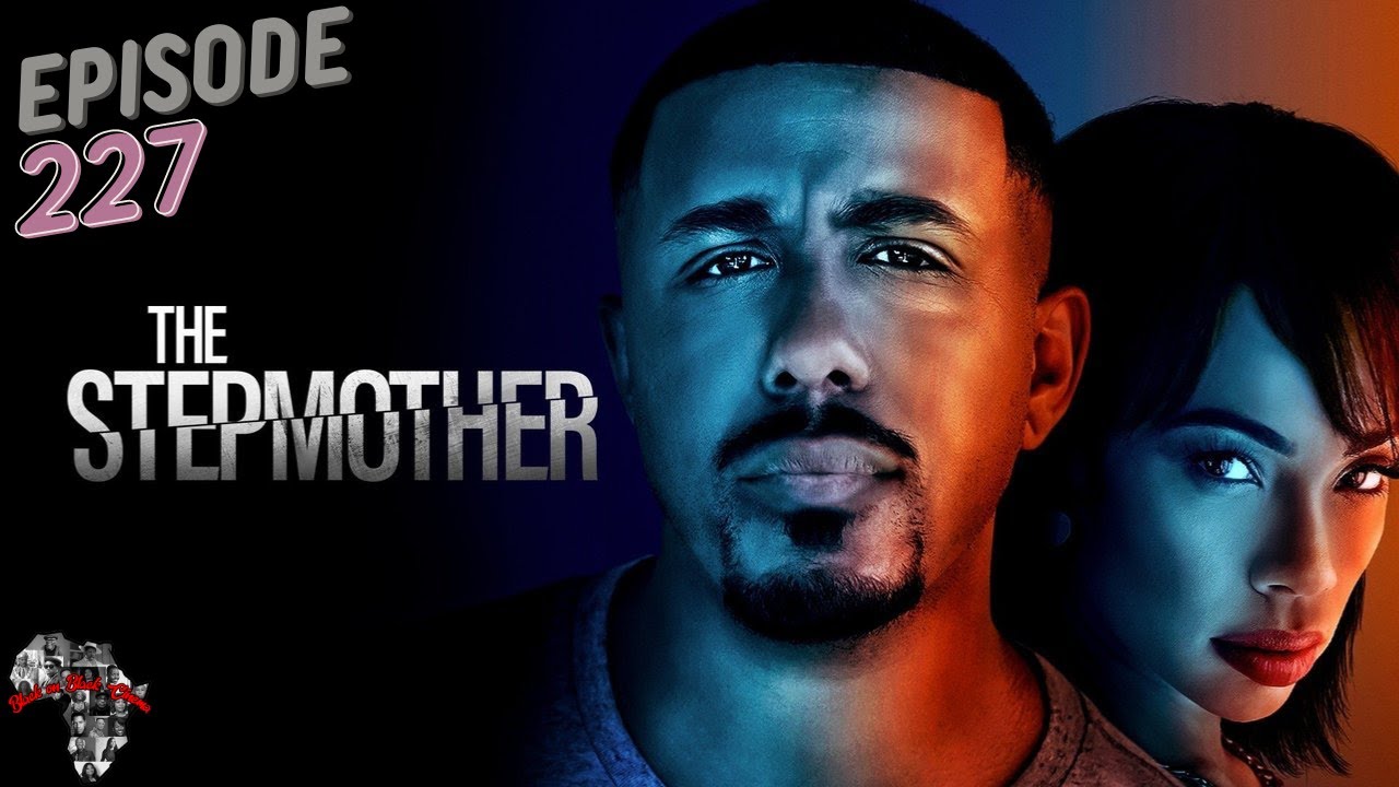 The Stepmother (REVIEW) - Episode 227 - Black on Black Cinema - YouTube