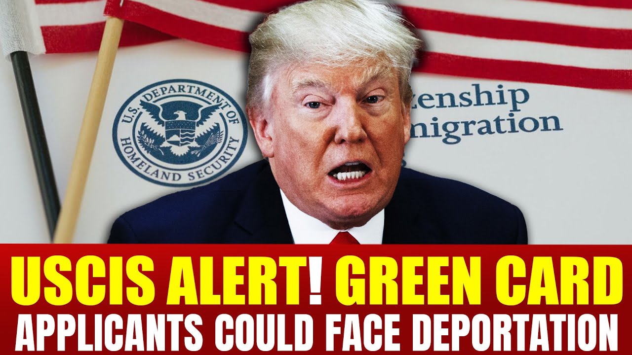 USCIS Alert! Some Green Card Applicants Could Face Deportation ...
