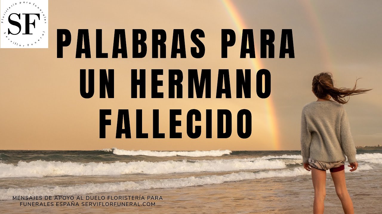 Hermoso mensaje para un hermano fallecido, mensajes de apoyo para tu ...