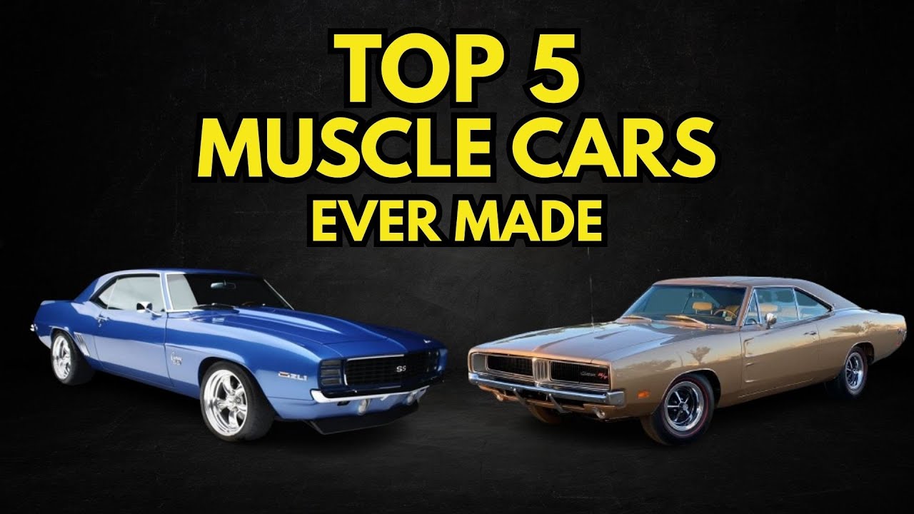 TOP 5 MUSCLE CARS EVER MADE: LEGENDARY POWER & ICONIC DESINGS - YouTube