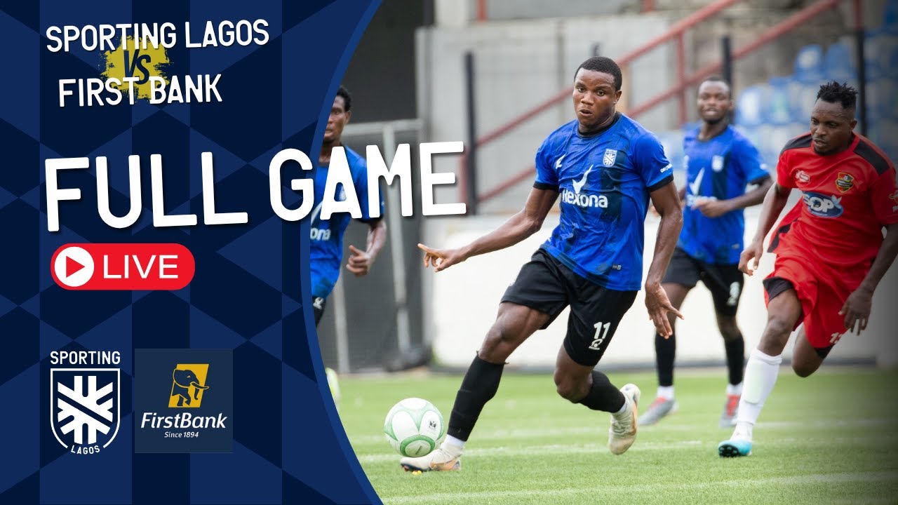 Sporting Lagos FC vs First Bank FC - YouTube