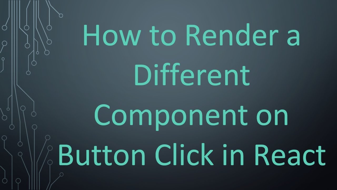 How to Render a Different Component on Button Click in React - YouTube