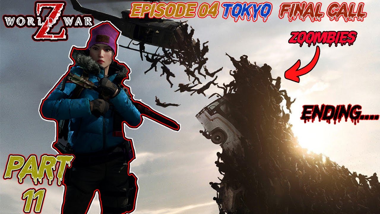WORLD WAR Z Walkthrough Gameplay Part 11 || TOKYO FINAL CALL (WWZ Game ...