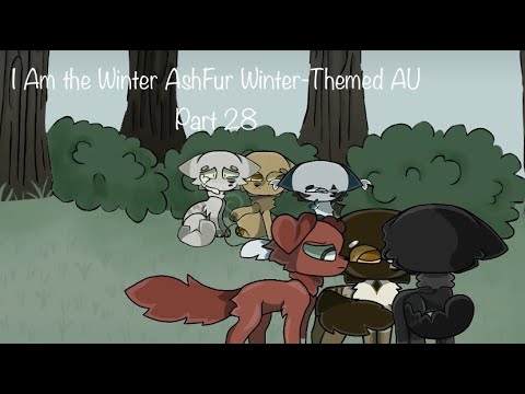 || I Am the Winter AshFur Winter-Themed AU || Part 28 || - YouTube