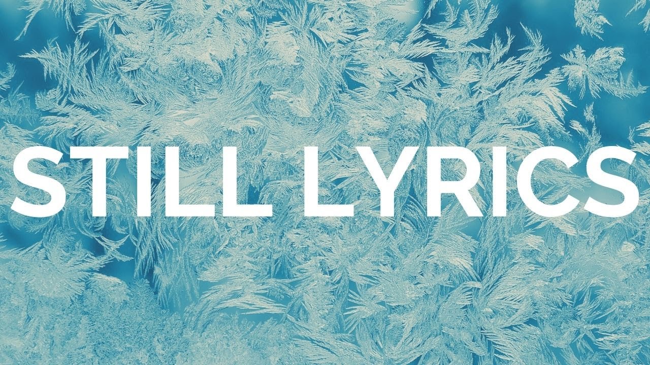 still lyrics - YouTube