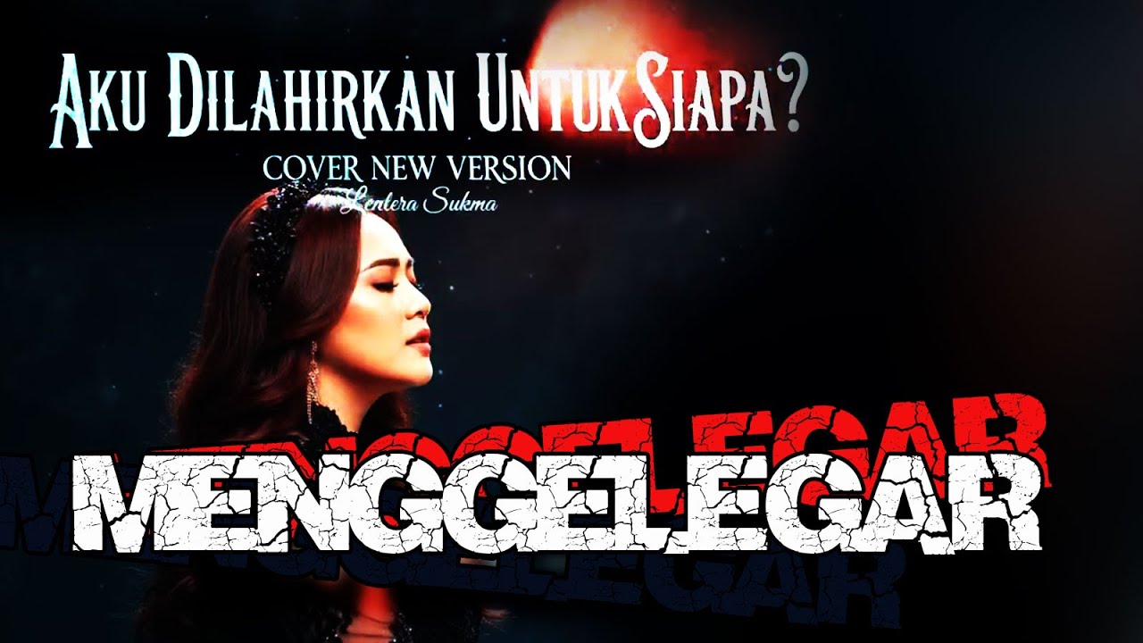 Aku dilahirkan untuk siapa | musik megah luar biasa] | New version ...